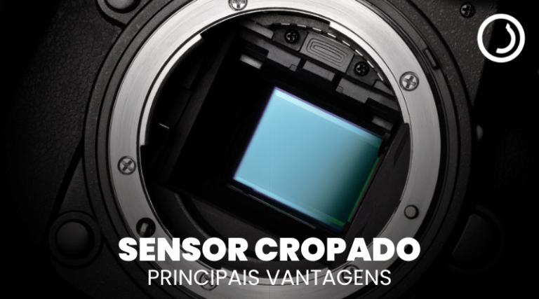 Vantagens de usar um sensor cropado - Detona Blog
